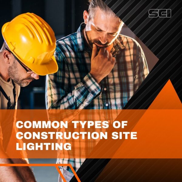 Construction Site Lighting: Types, Features, and Installation Tips